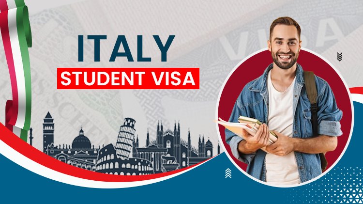 Italy Student Visa 2024 | Guidelines & Requirements