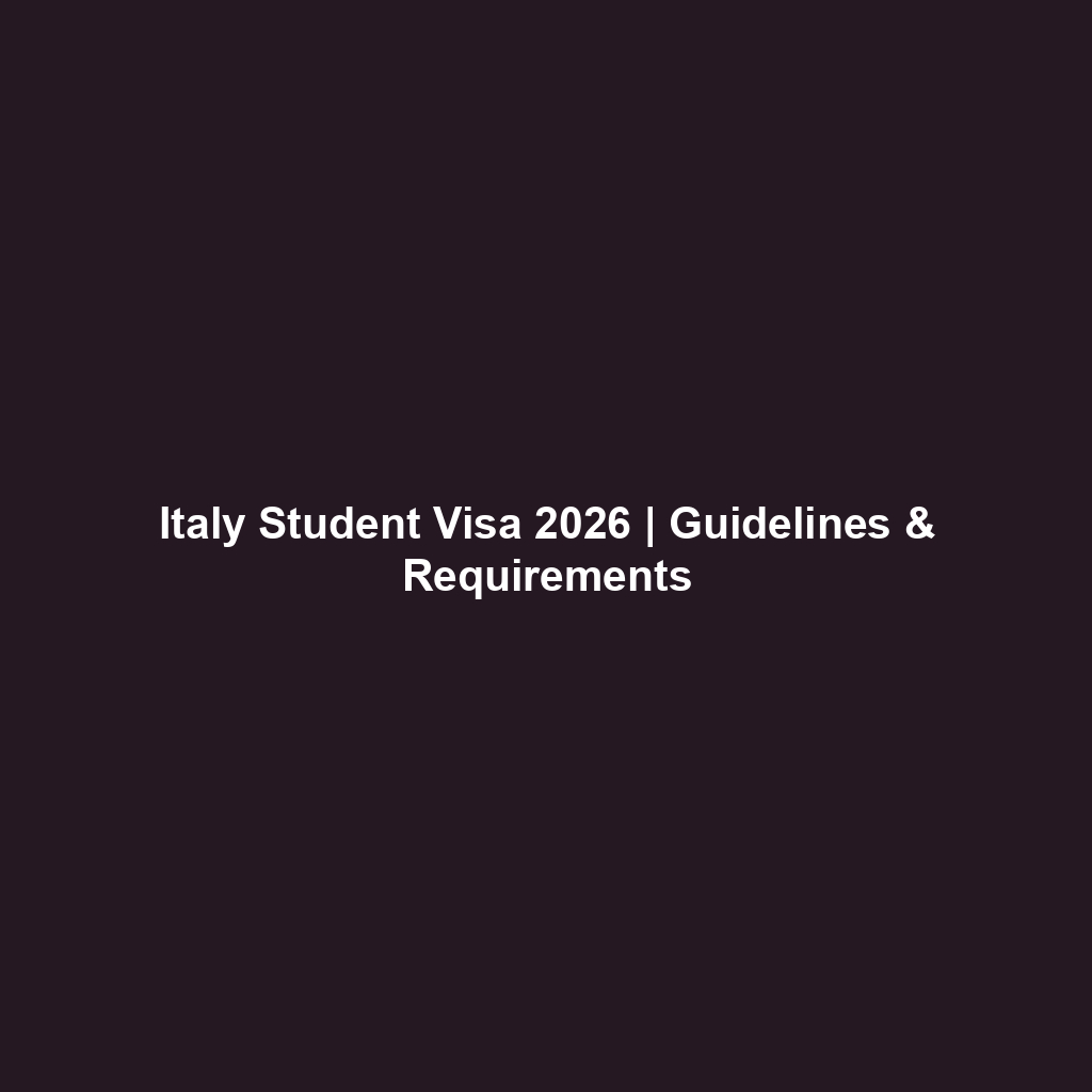 Italy Student Visa 2026 | Guidelines & Requirements